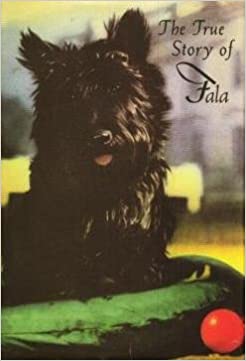 Fala: The Most Famous Dog in America – Forward with Roosevelt